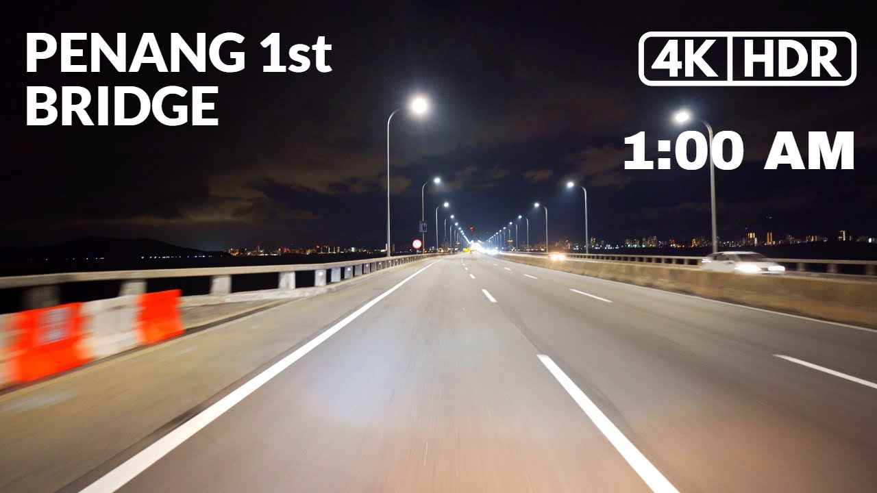 【4K HDR】PENANG 1st BRIDGE | PENANG AIRPORT | 1:00 AM | A7III - YouTube