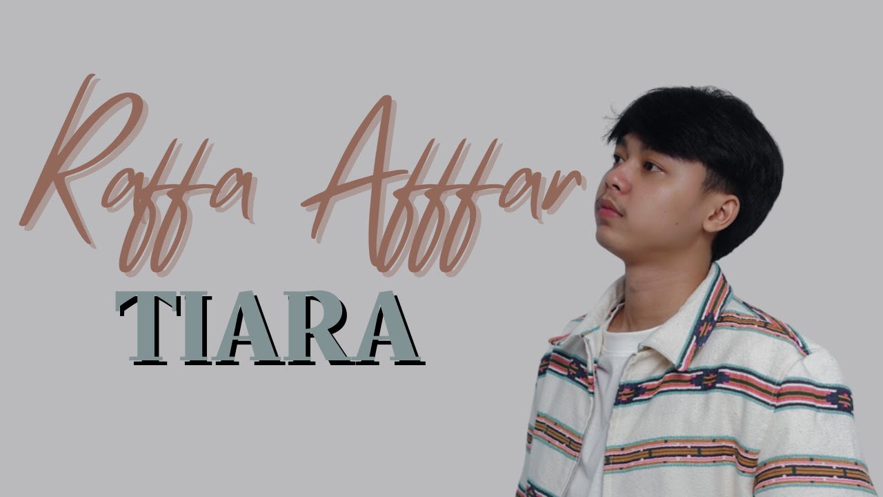 Tiara - Raffa Affar (Lirik Lagu) - YouTube