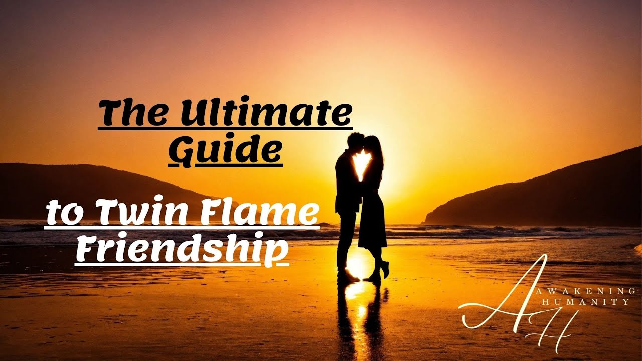The Ultimate Guide to Twin Flame Friendship - YouTube