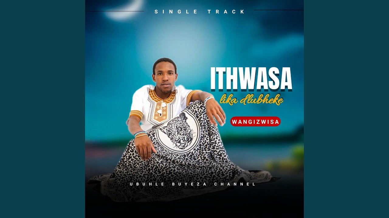 ITHWASA LIKA DLUBHEKE WANGIZWISA - YouTube