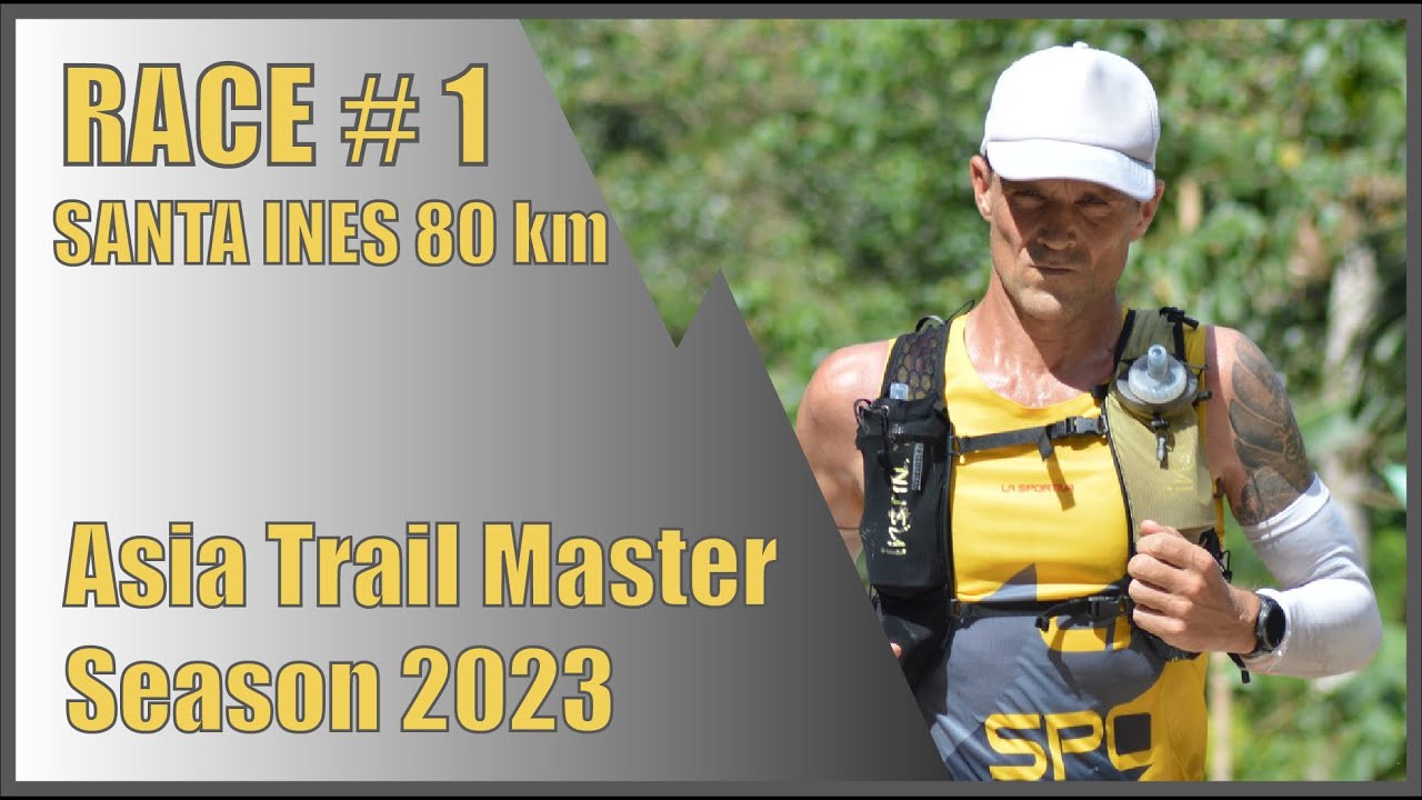 Santa Ines 80km - Asia Trail Master season 2023 - Trail Running - YouTube
