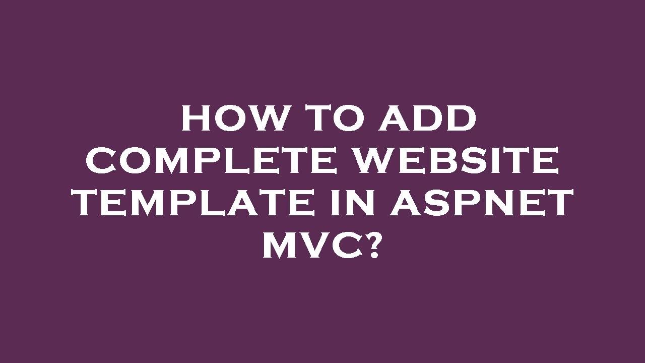How To Add Complete Website Template In Aspnet Mvc Youtube 3545