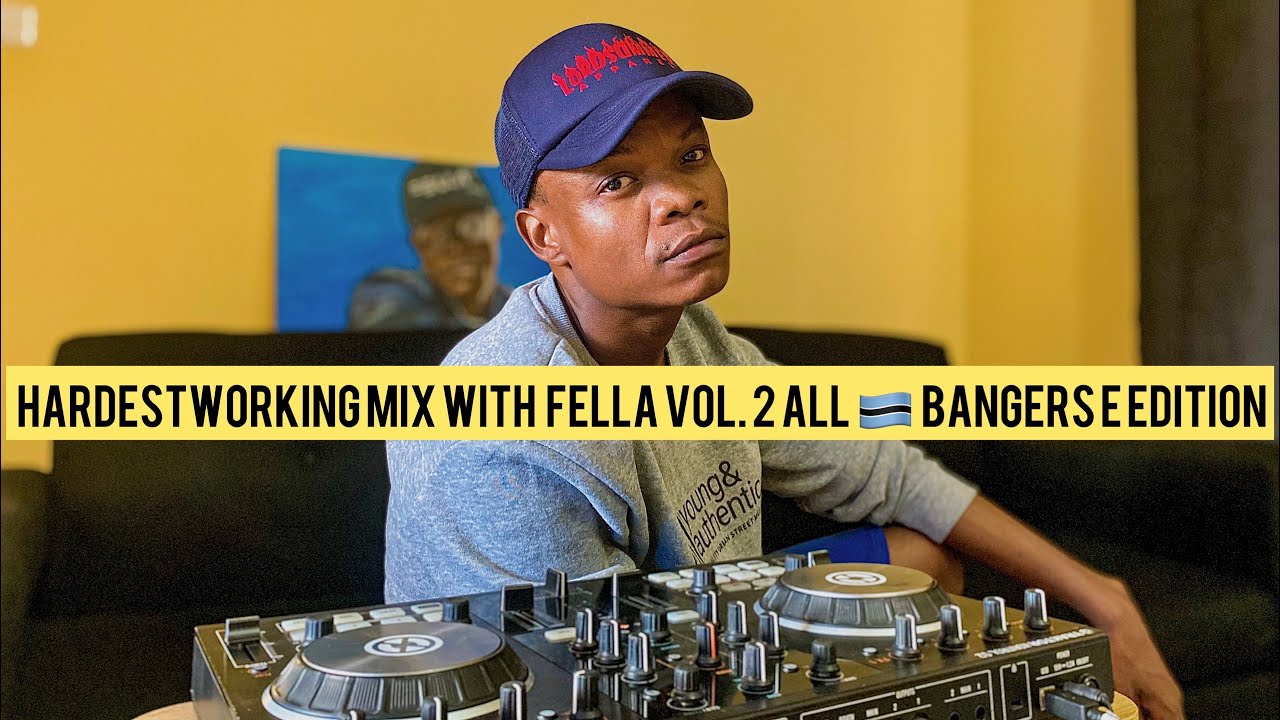 Hardestworking mix with Fella Vol. 2 all 🇧🇼 bangers edition. - YouTube