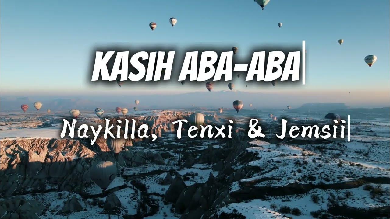 Naykilla, Tenxi & Jemsii -Kasih Aba-Aba #Laguviraltiktok - YouTube