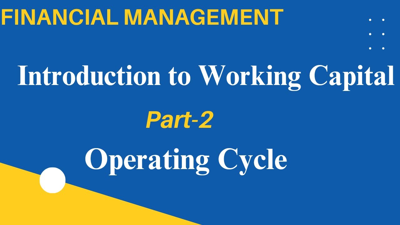 Chapter 10 Introduction to Working Capital Operating Cycle Part-2 # ...