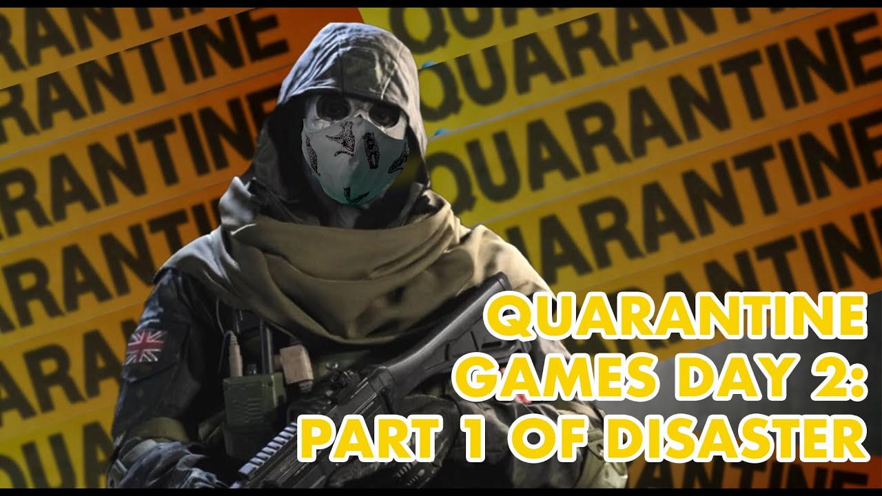 QUARANTINE GAMES DAY 2 - PART 1 - CALL OF DUTY: MODERN WARFARE - YouTube