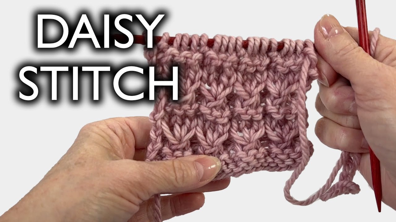 How to Knit the Daisy Stitch | Knitting Tutorials | #knittutorial - YouTube