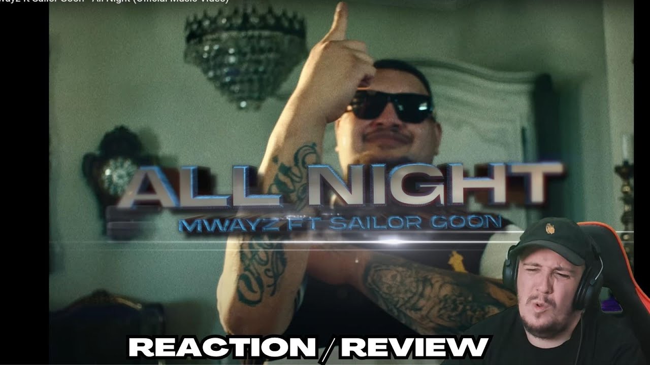 Kraayziie Reacts To Mwayz ft Sailor Goon - All Night - YouTube