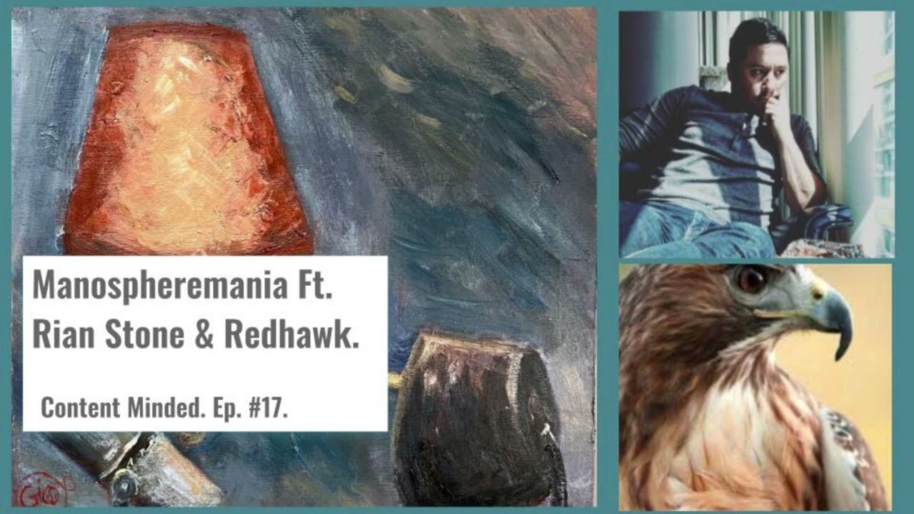 Manospheremania Ft. @Rian Stone & Redhawk (Content Minded Ep. 17). - YouTube