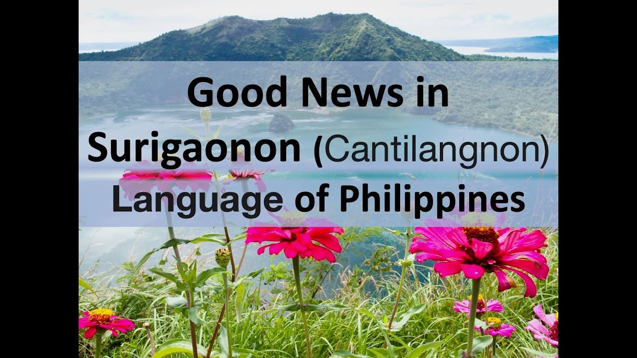 Good News for the Surigaonon (Cantilangnon) people in the Philippines ...