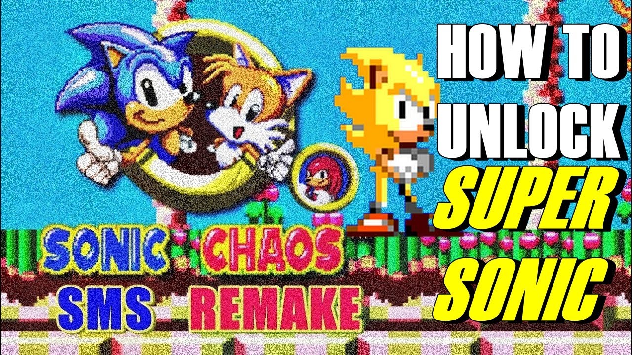 Sonic Chaos SMS Remake (V1.2.1) How To Unlock Super Sonic - YouTube