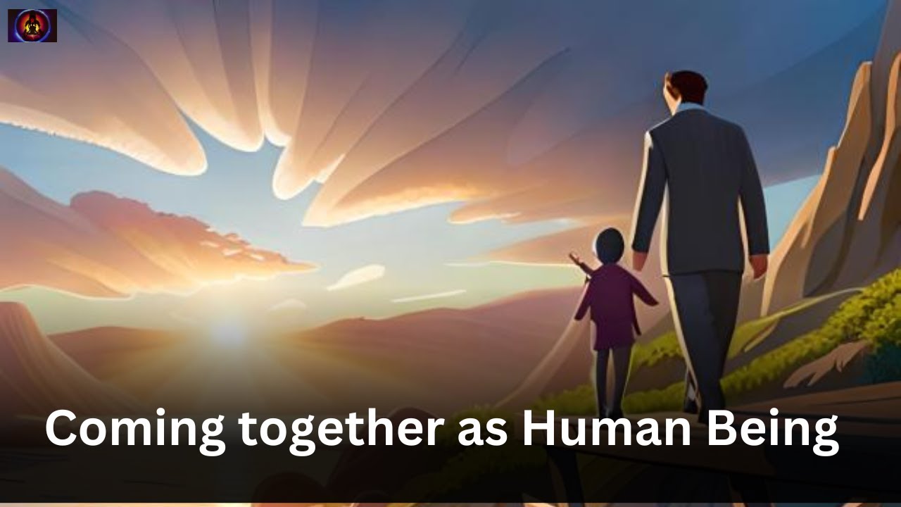 Coming together as Human Being - YouTube