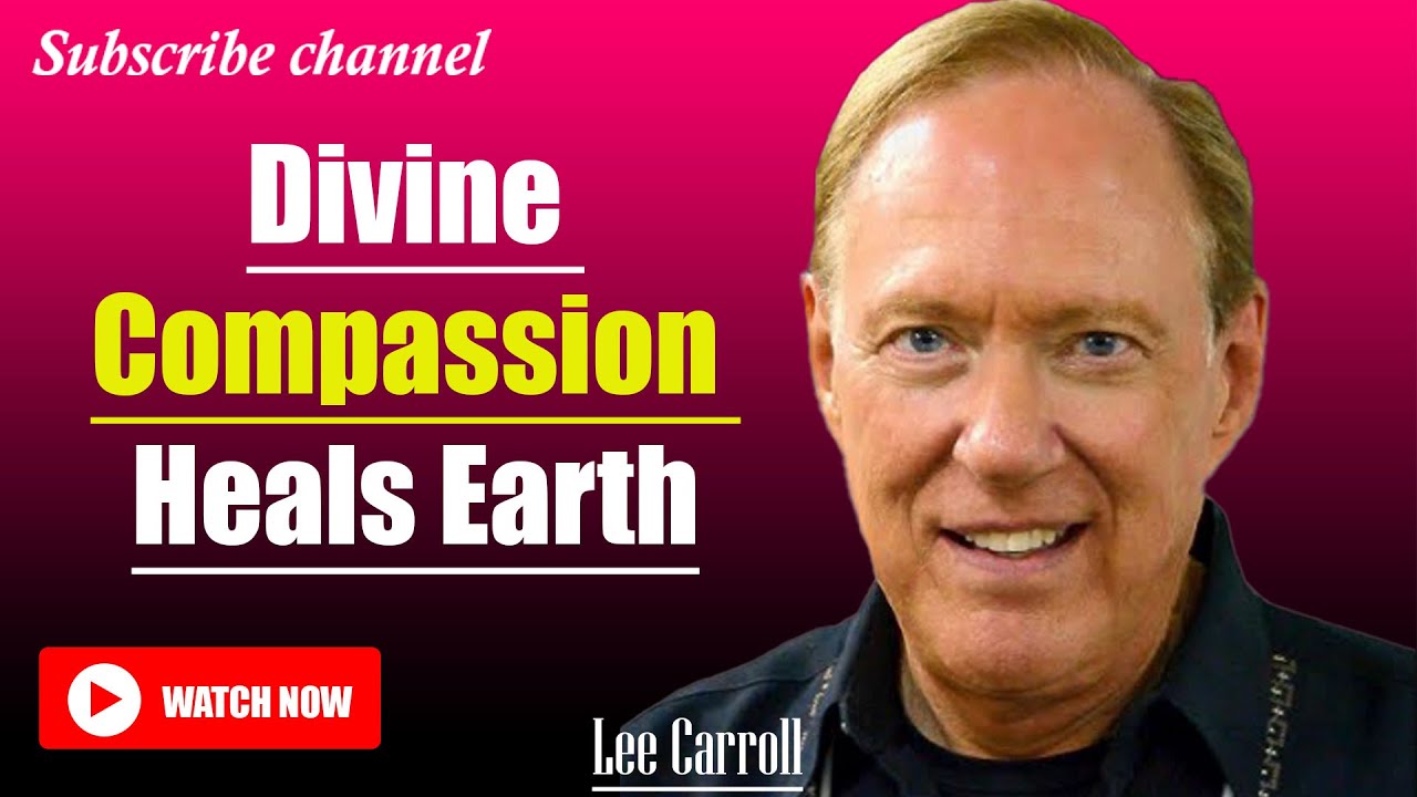 Kryon - Lee Carroll 2025|THE DIVINE COMPASSION CODE UNLOCKING PLANETARY HEALING THROUGH HEART ...