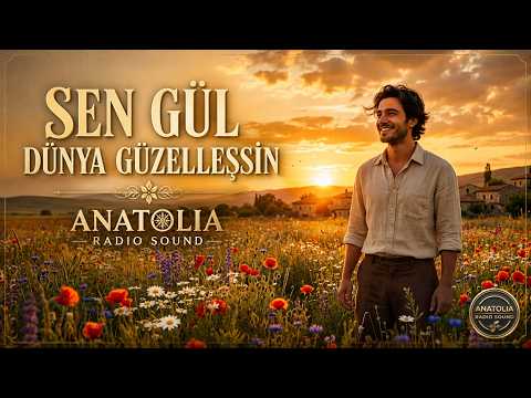 Sen Gül Dünya Güzelleşsin 🌼 | Anatolian Psychedelic Rock  | Anatolia Radio Sound