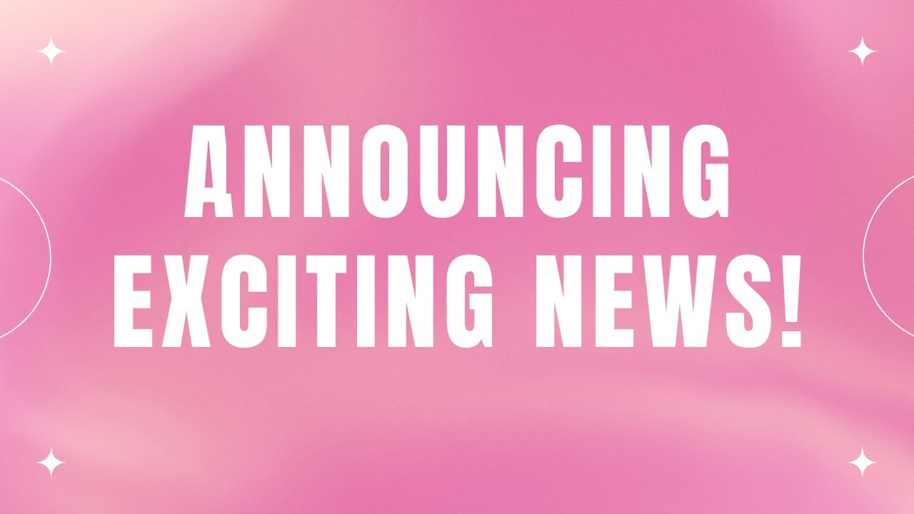 Announcing Exciting News! - YouTube