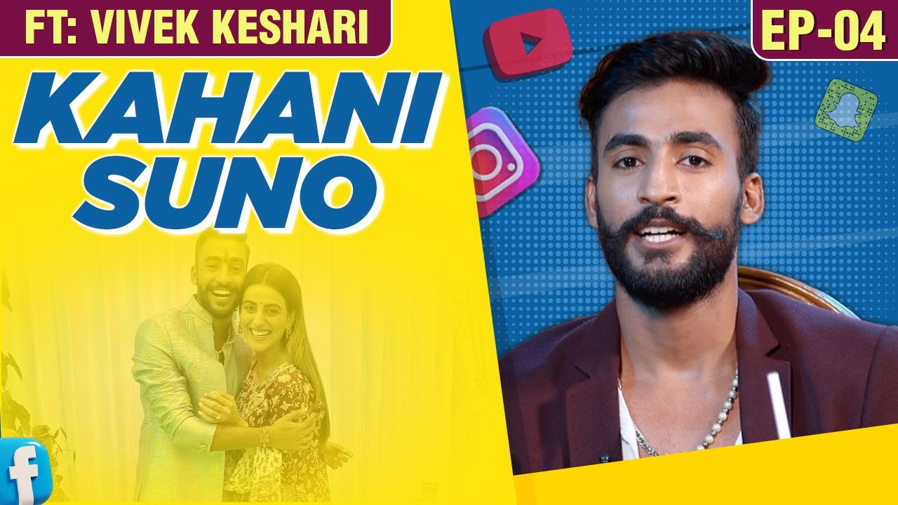 Kahani Suno | Vivek Keshari On Tik Tok Fame, Overnight Success ...