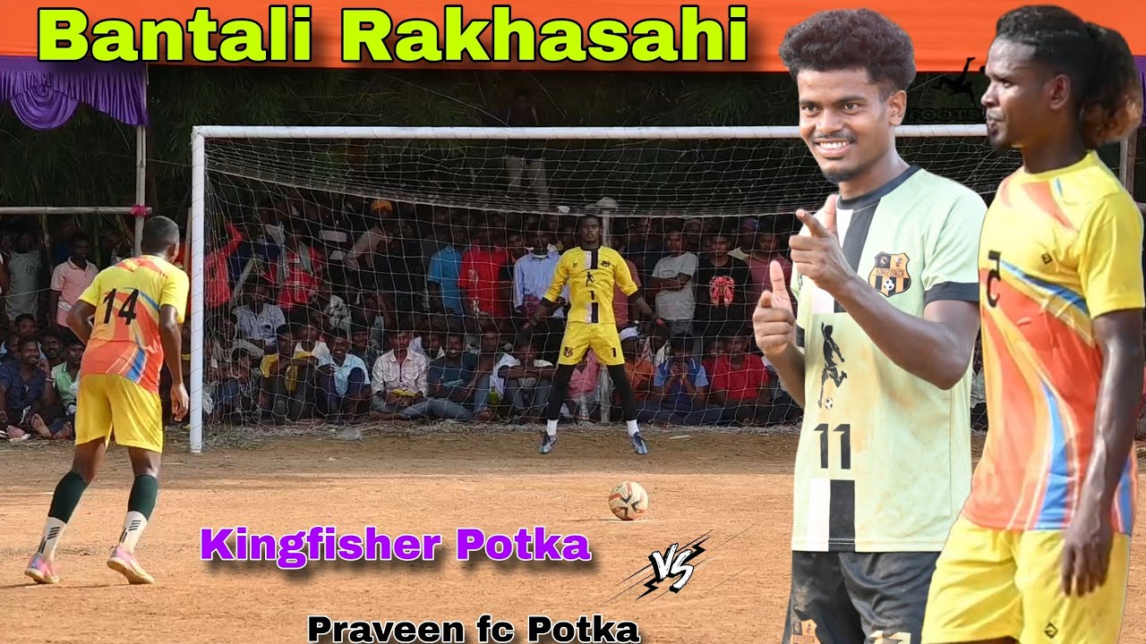 semi final // Kingfisher Potka (Dc Chandil) 🆚 Praveen fc Potka ...