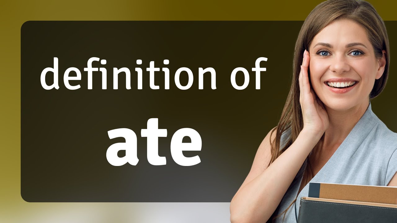 Ate | definition of ATE - YouTube