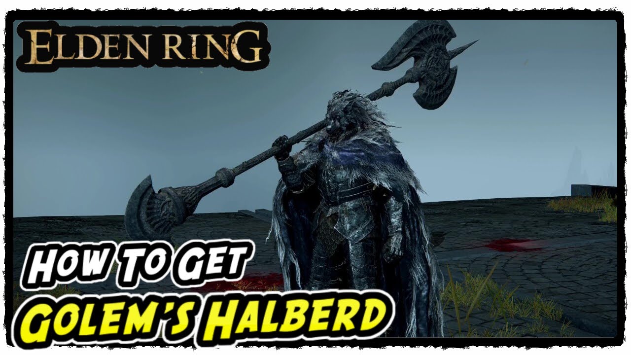 How to Get Golem's Halberd in Elden Ring Golem's Halberd Location - YouTube