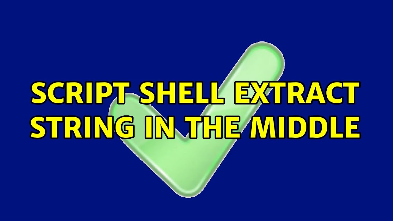 Script Shell Extract String In The Middle YouTube Script Shell Extract String In The Middle YouTube