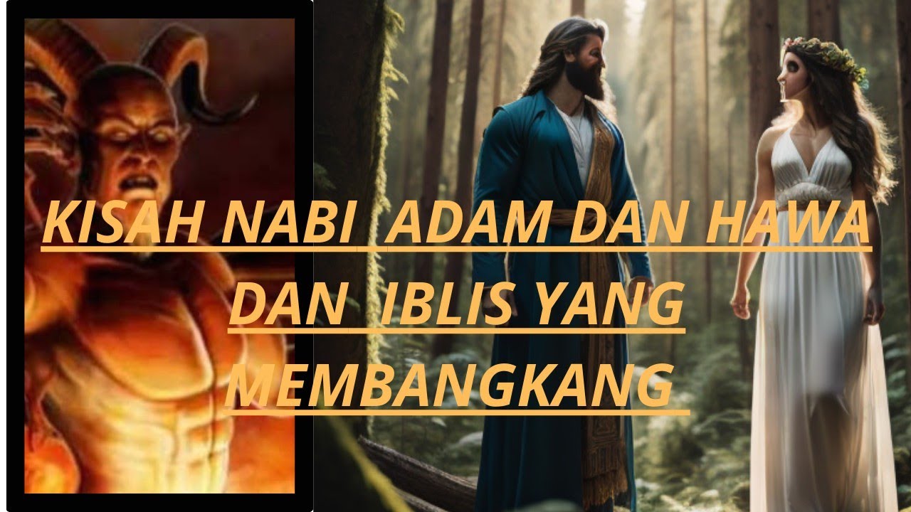 KISAH NABI ADAM AS, DARI PENCIPTAANNYA HINGGA ADAM DAN HAWA DI USIR ...