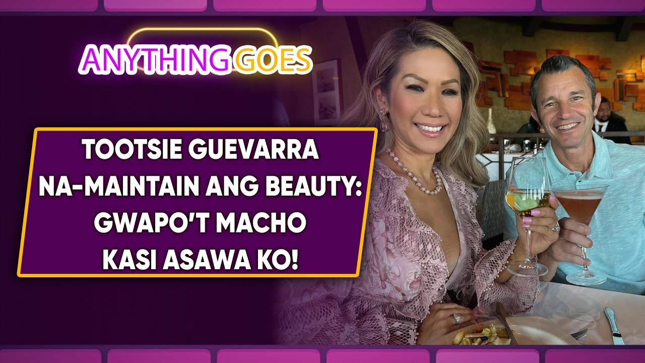 Tootsie Guevarra na-maintain ang beauty: Gwapo’t macho kasi asawa ko ...