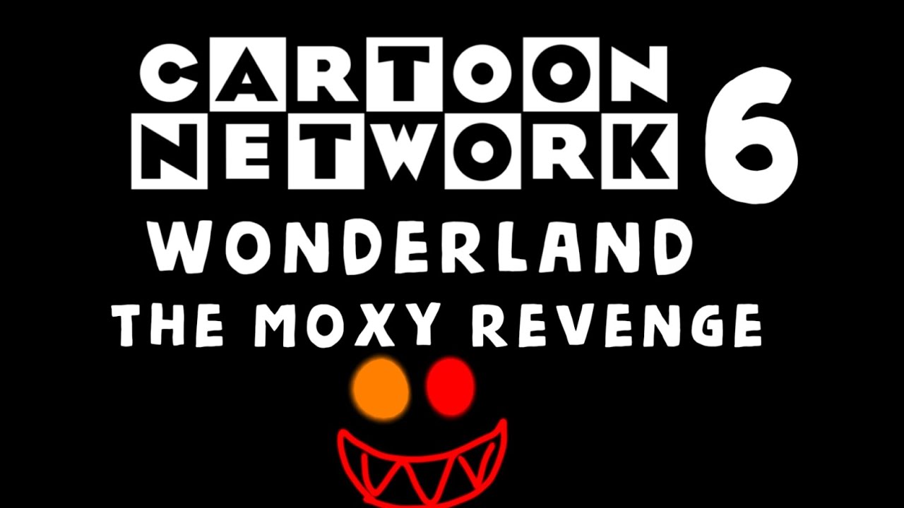 cartoon network wonderland 6 the moxy revenge trailer oficial - YouTube