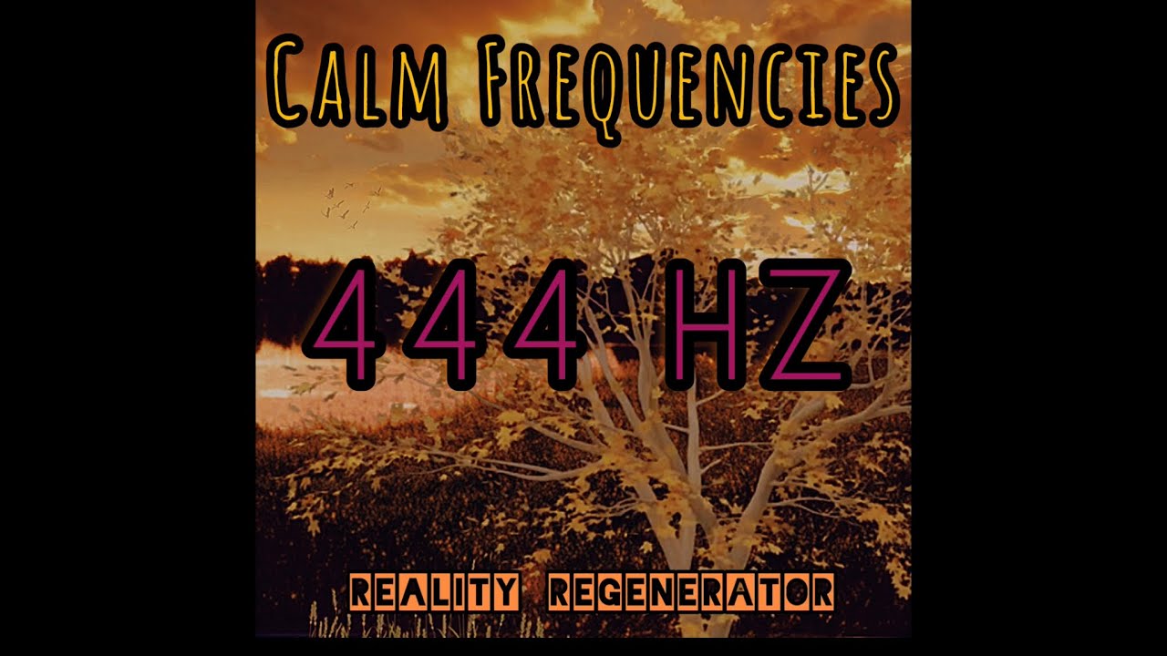Calm Frequencies (444 HZ) - YouTube