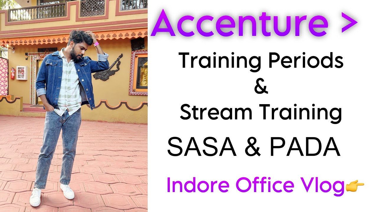 Accenture Training Period And Stream Training|SASA And PADA Role ...