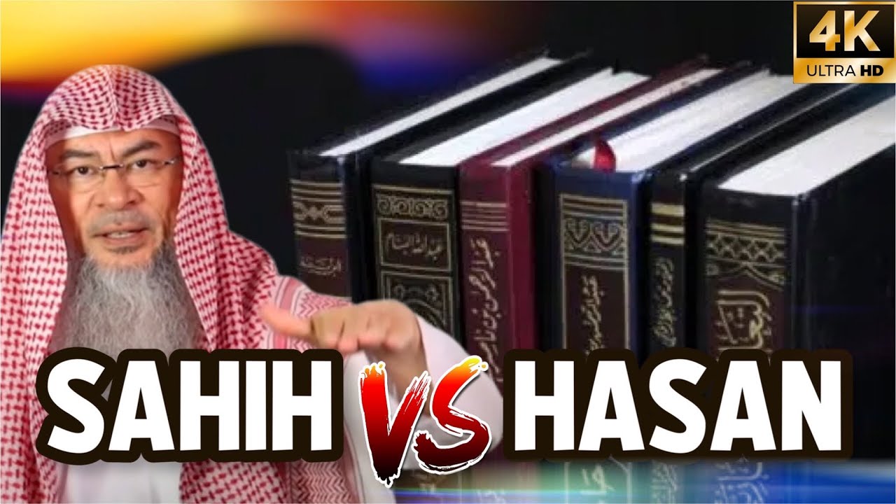 Difference between Hasan & Sahih Hadith? assim al hakeem JAL - YouTube