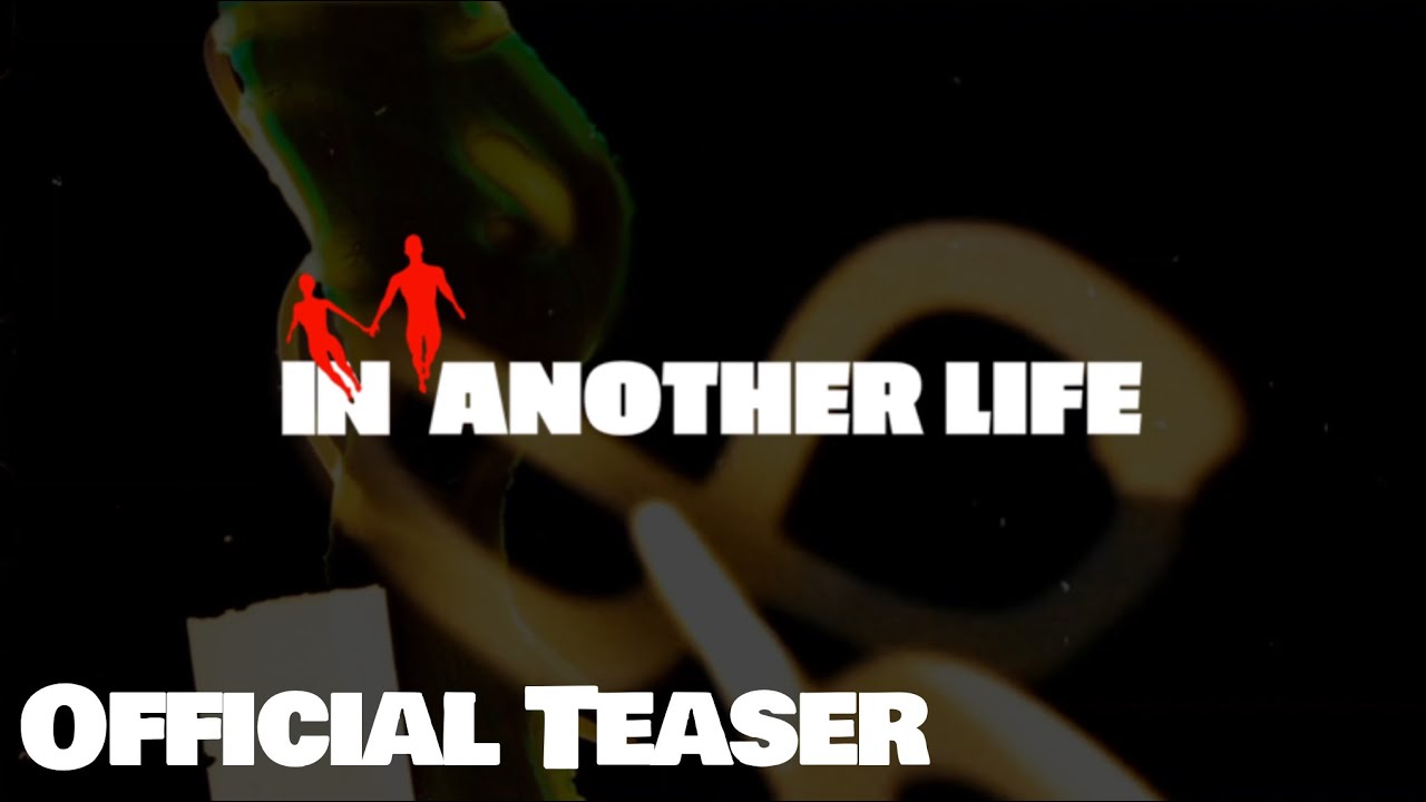 IN ANOTHER LIFE | Official Teaser Trailer - YouTube