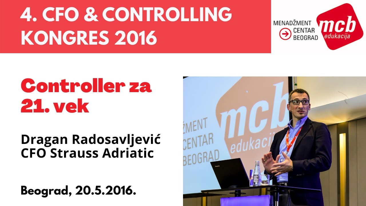 4. CFO & CONTROLLING KONGRES 2016, Dragan Radosavljević, CFO , Strauss ...