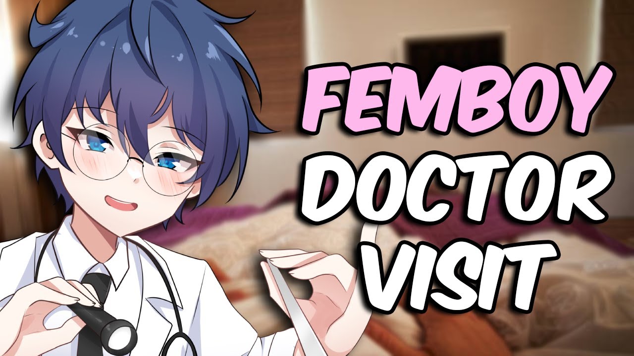 [ASMR] Femboy Doctor Home Visit To Make You Feel Better! | Medical ...