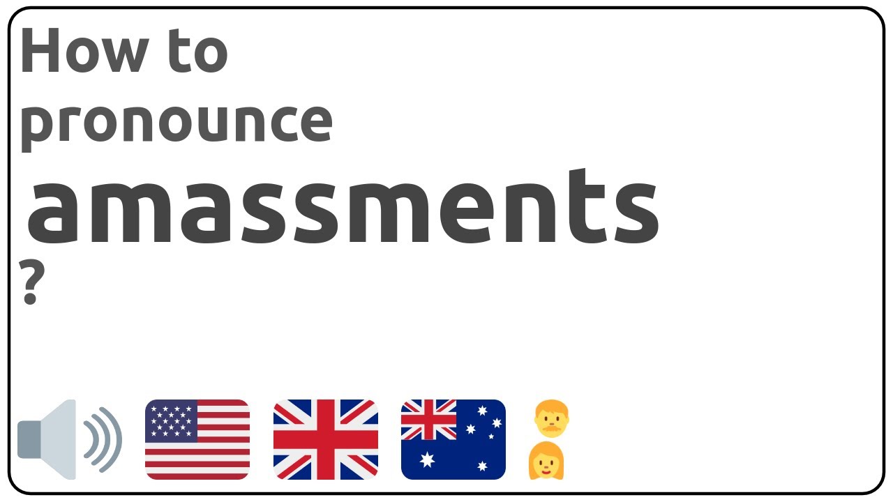 How to pronounce amassments in english? - YouTube