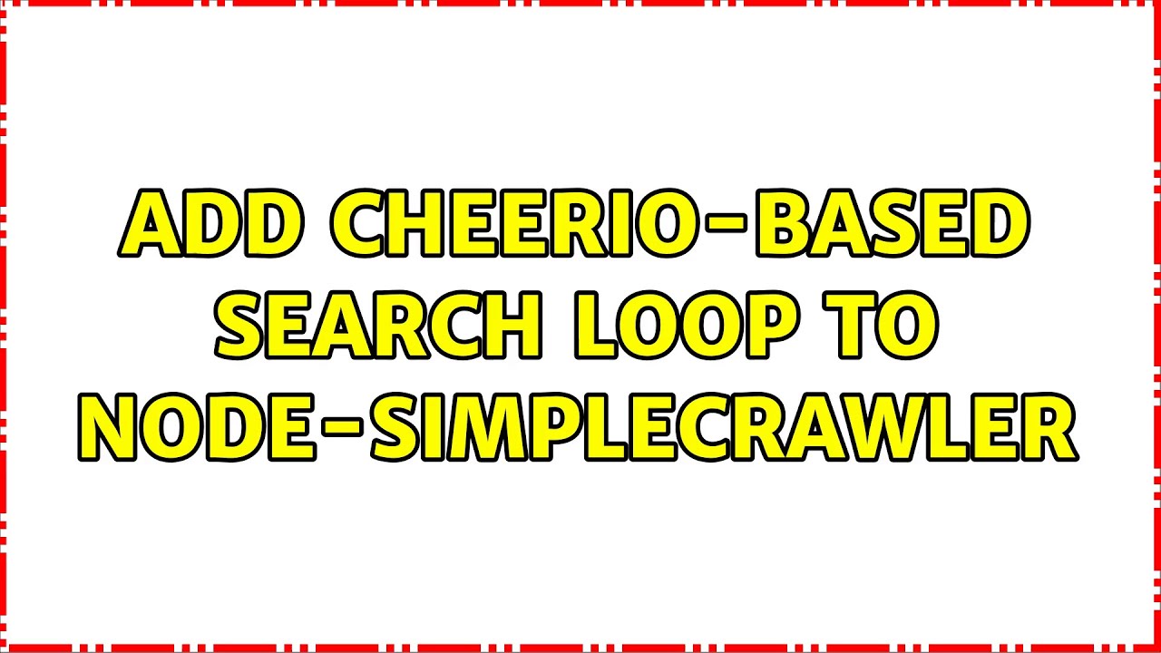 Add cheerio-based search loop to node-simplecrawler - YouTube