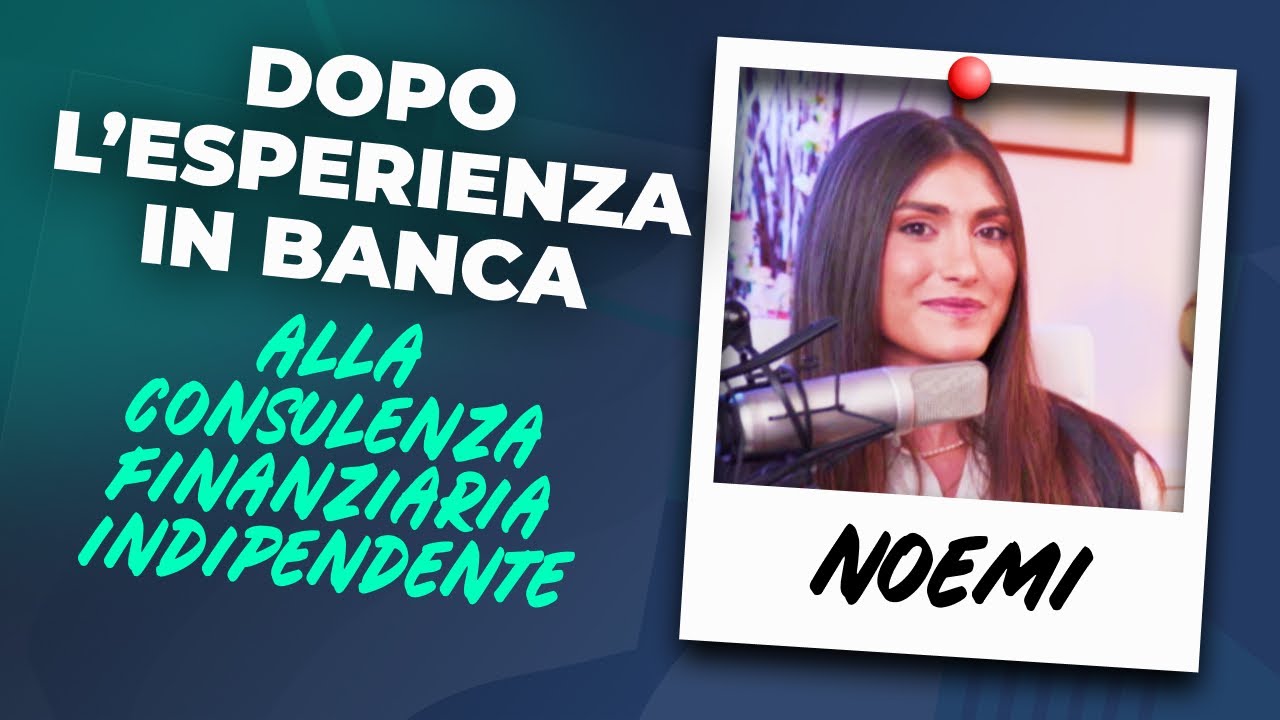 Dal Mondo Bancario a Startup Finanziaria: La Storia di Noemi - YouTube
