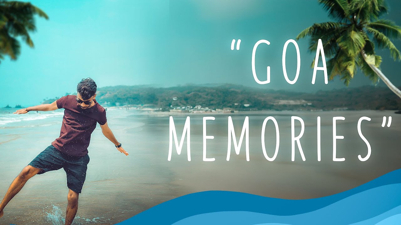 Memories of Goa #goa #beachlife #travel - YouTube