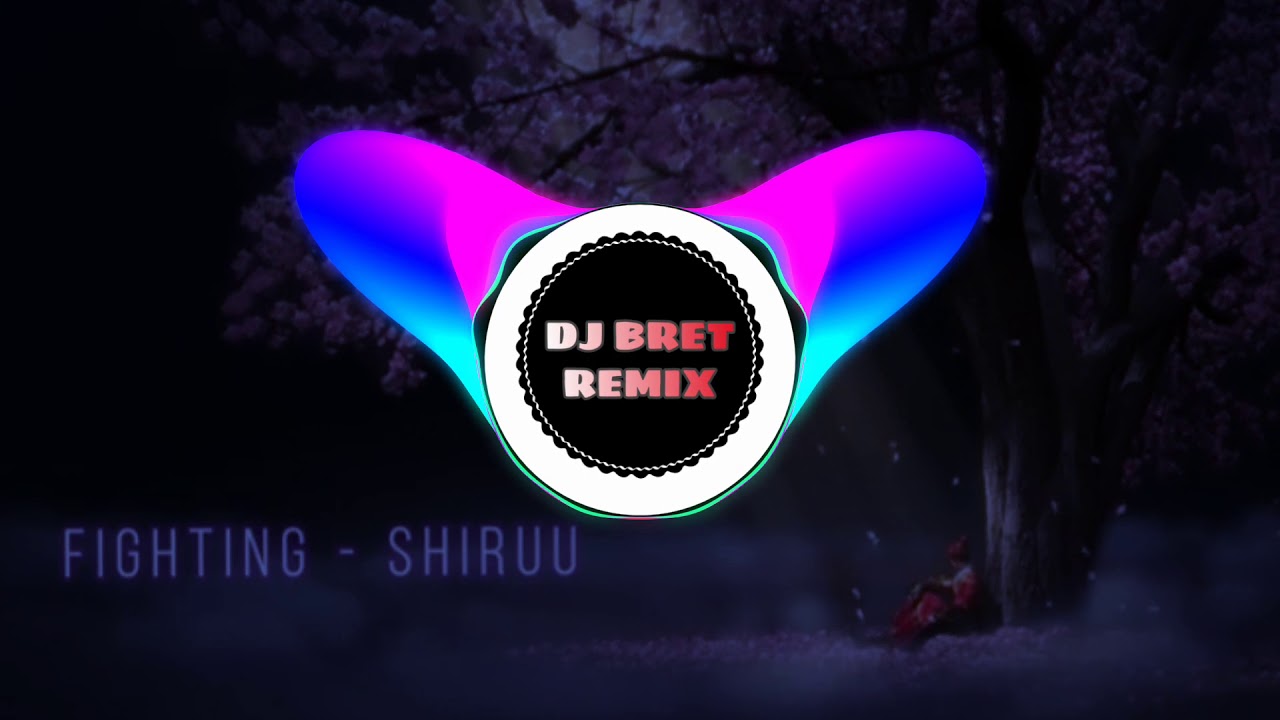 Fighting - Shiruu ( DJ BRET REMIX ) - YouTube