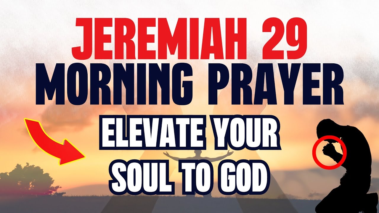 Embrace the Morning: Unleash the Power of Jeremiah 29 Prayer for ...