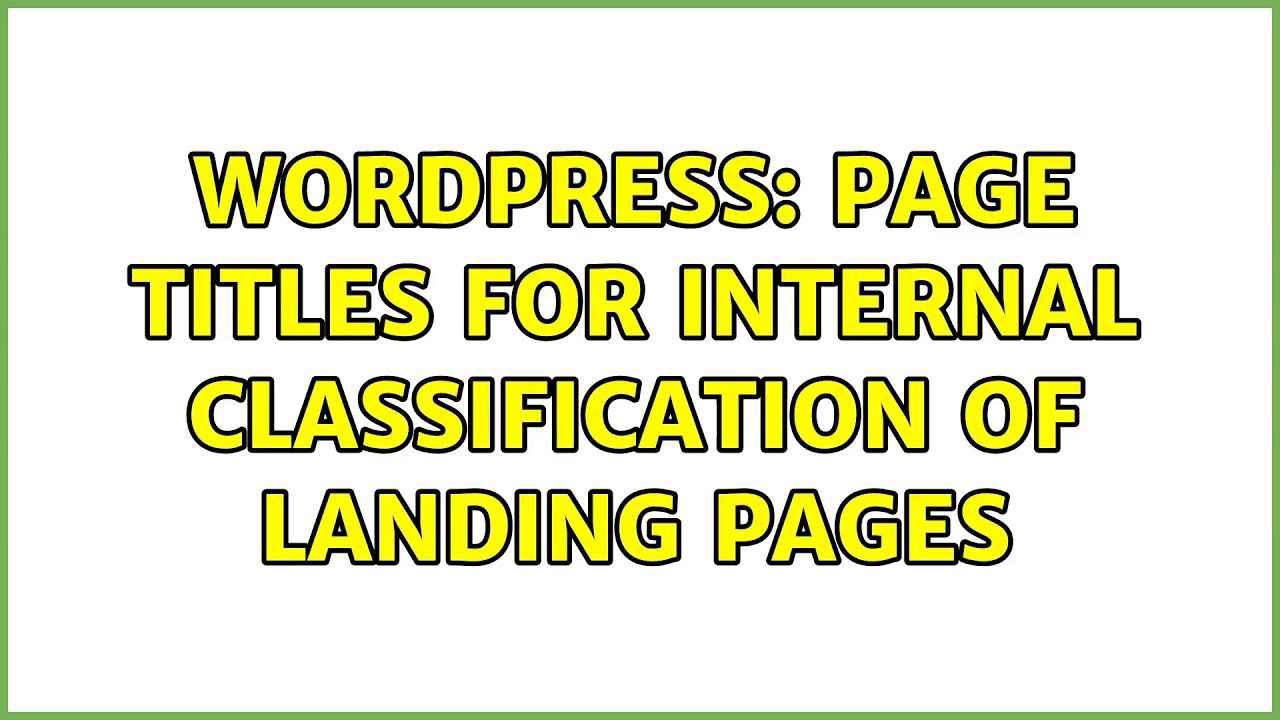 Wordpress: Page titles for internal classification of landing pages ...