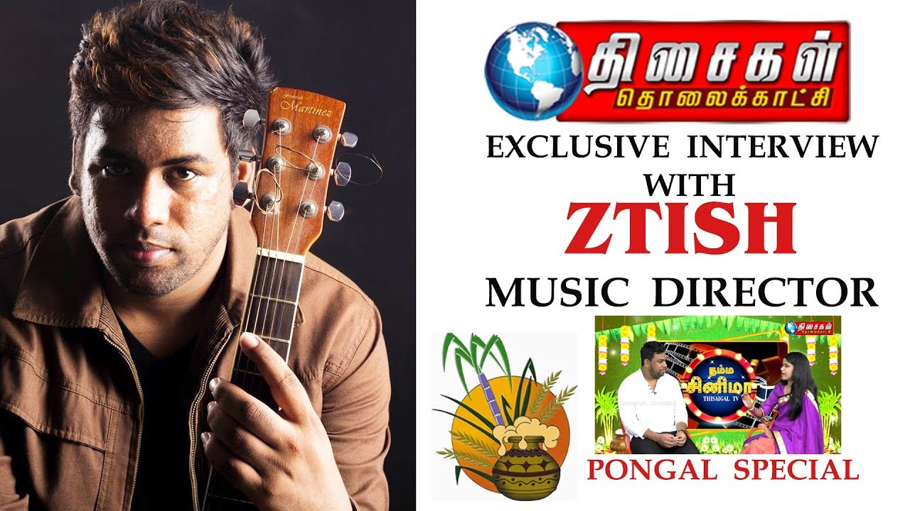 Thisaigal TV | NAMMA CINEMA PONGAL SPECIAL | ZTISH MUSIC DIRECTOR | 14 ...