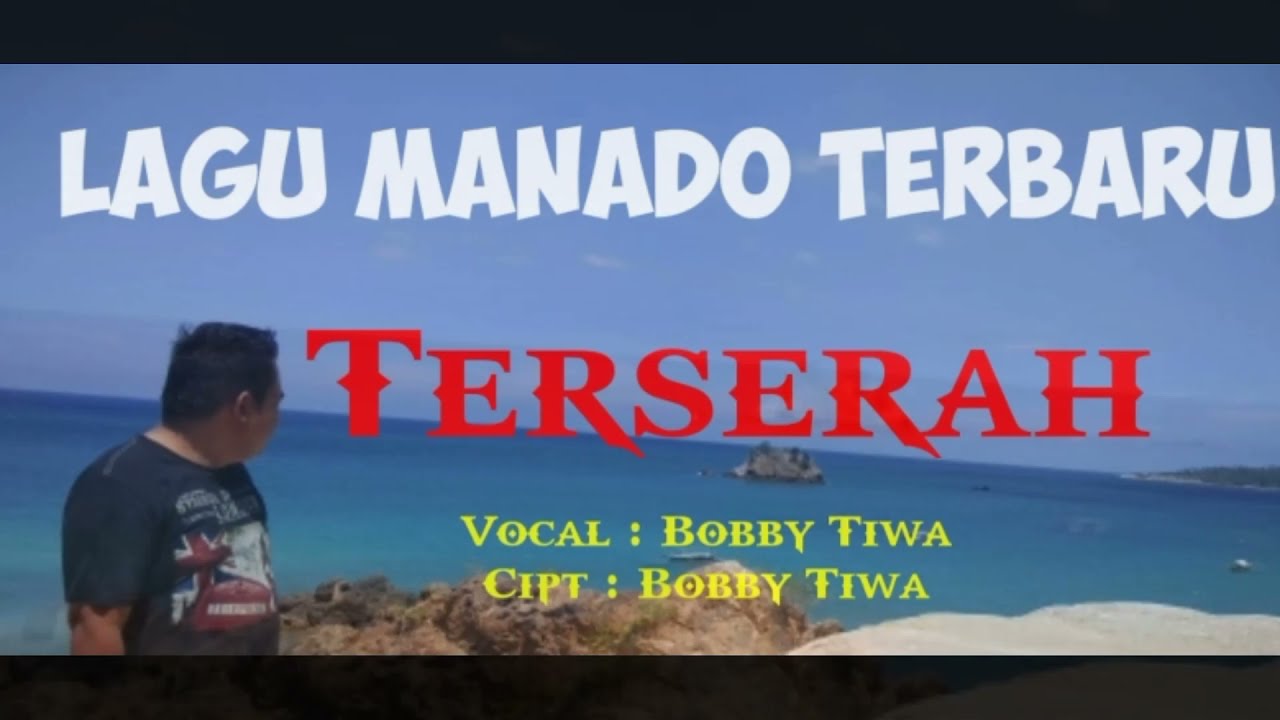 Lagu Manado Terbaru Terpopuler 2021 II Terserah III Vocal Bobby Tiwa ...