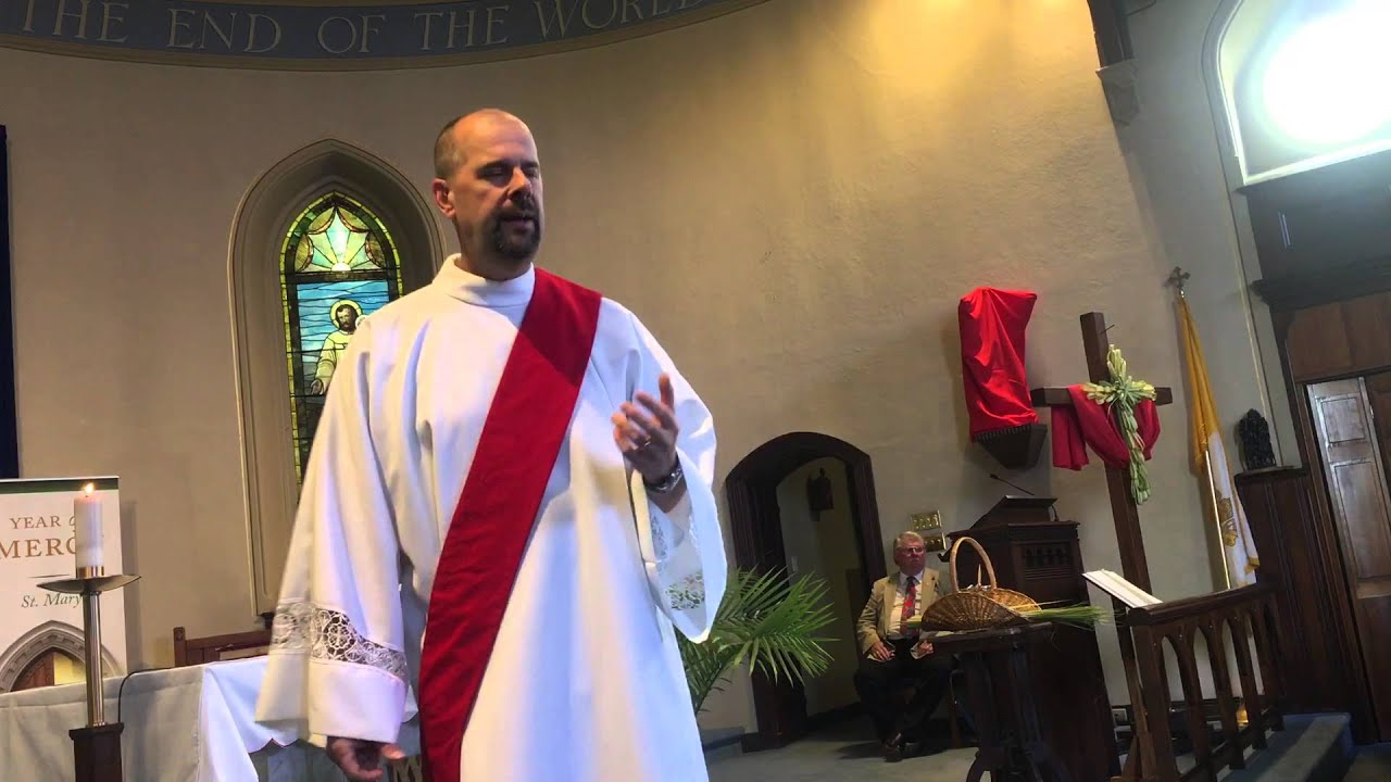 Palm Sunday Homily 3-20-16 Deacon Gary - YouTube