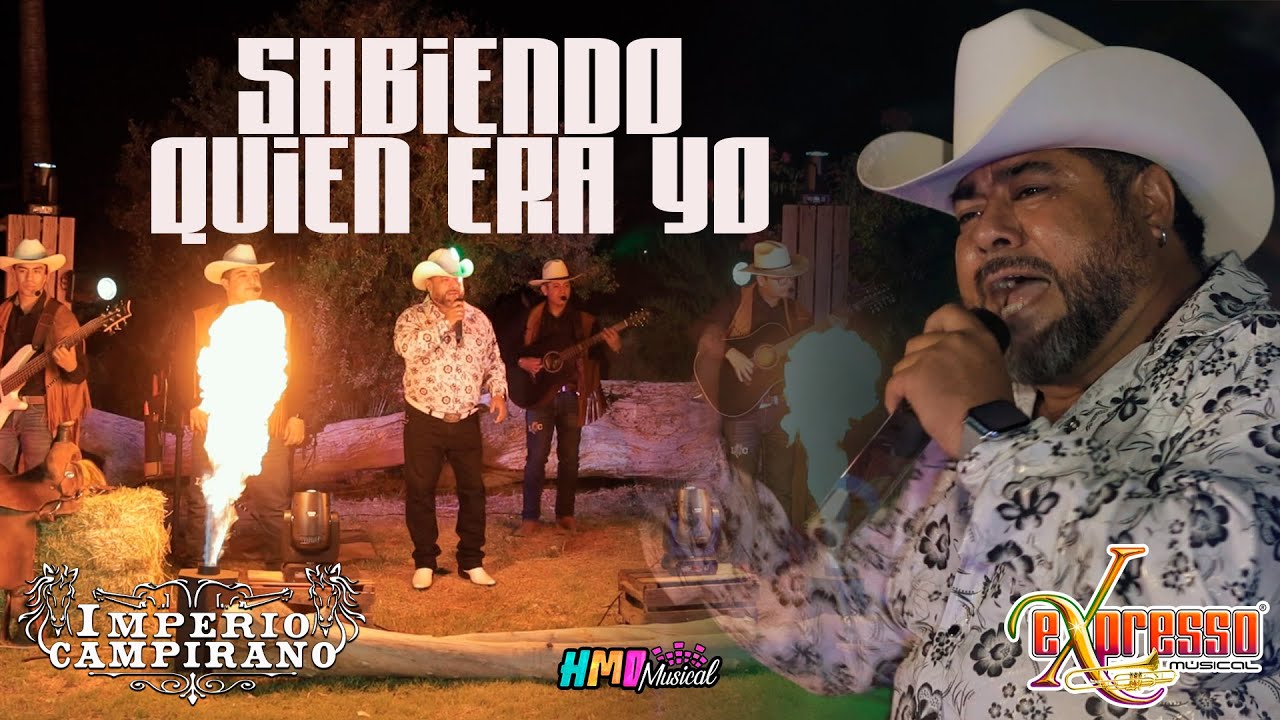 Sabiendo Quien Era Yo - Imperio Campirano & Expresso Musical - YouTube