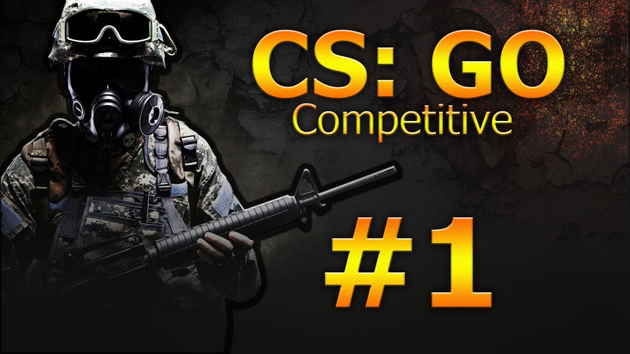 CS:GO Competitive #1 - YouTube