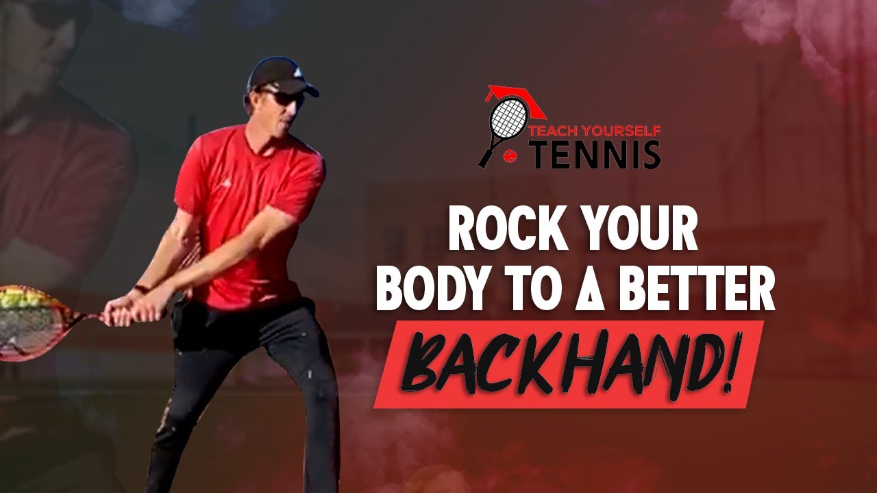 Rock Your Body To A Better Backhand! - YouTube