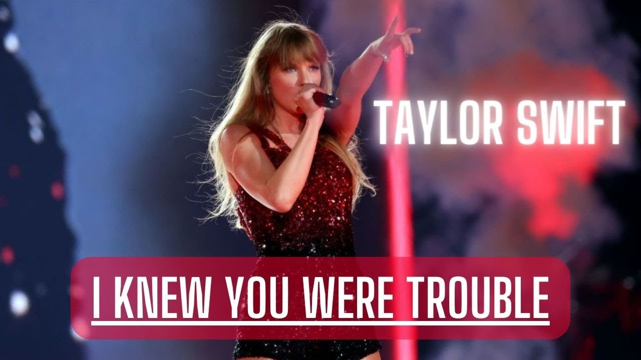 Taylor Swift's Electrifying Performance of 'I Knew You Were Trouble ...