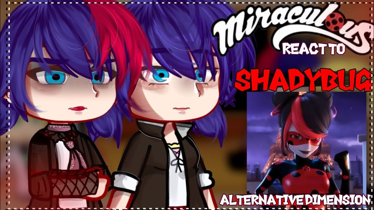 || Mlb react to Shadybug and Claw Noir || Alternative Dimension special ...