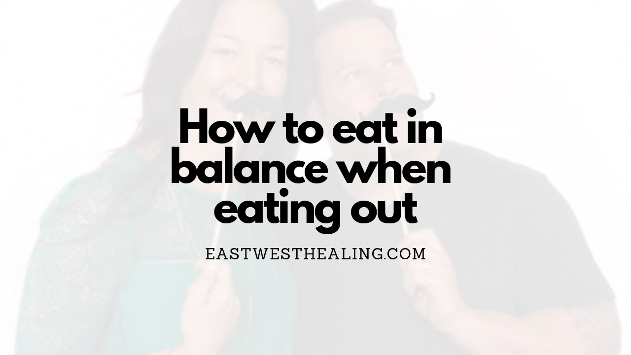How to eat in balance when eating out - YouTube