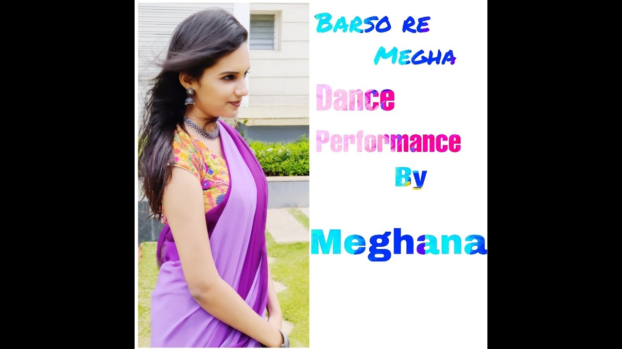 Barso Re Megha Dance By Megha|| Choreography ||Megz Dance Performance ...